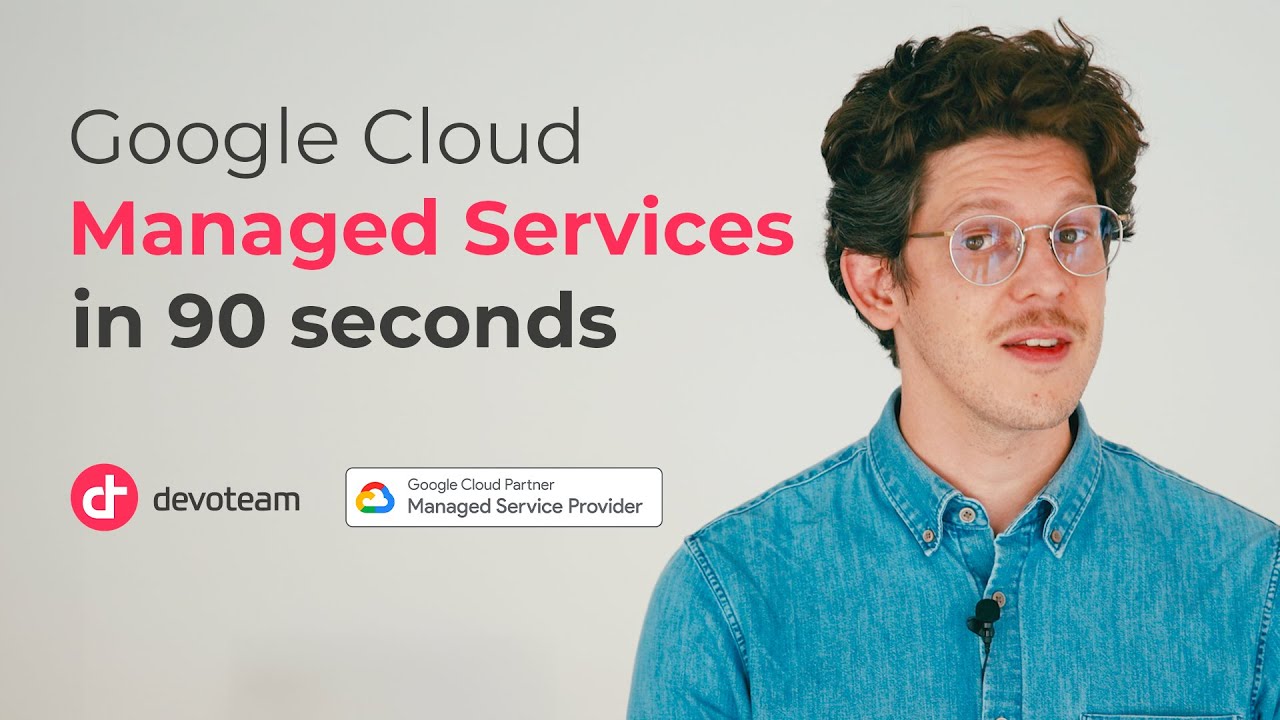 Google Cloud Managed Services - 5 Benefits in 90 Seconds - YouTube