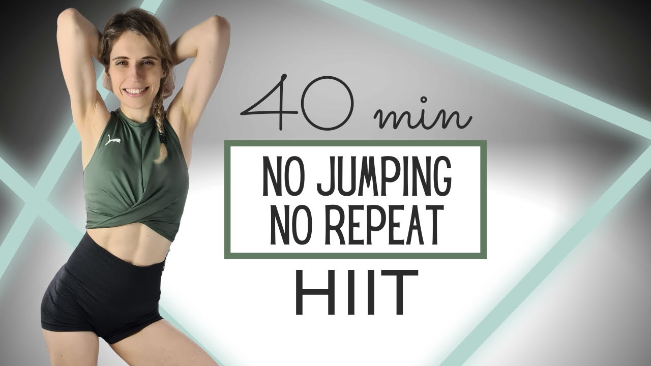 40 MINUTE NO JUMPING HIIT WORKOUT - NO REPEAT - AT HOME - NO EQUIPMENT ...