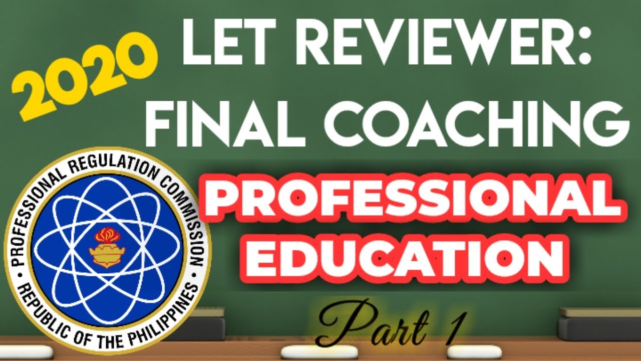 LET REVIEWER: PROFESSIONAL EDUCATION| FINAL COACHING with EXPLANATIONS/RATIONALIZATIONS| PART 1 ...