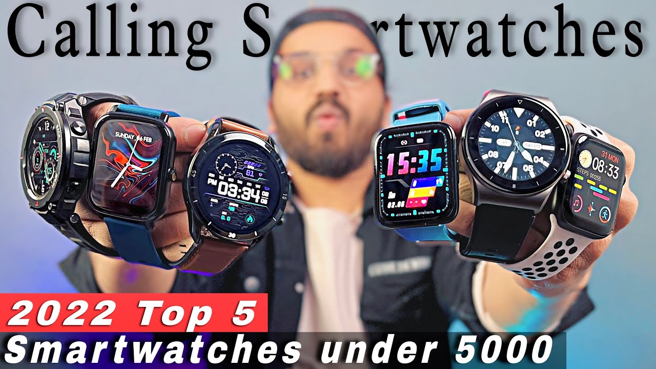Top 5 Best Calling Smartwatches under 5000 of 2022 | Which one should ...