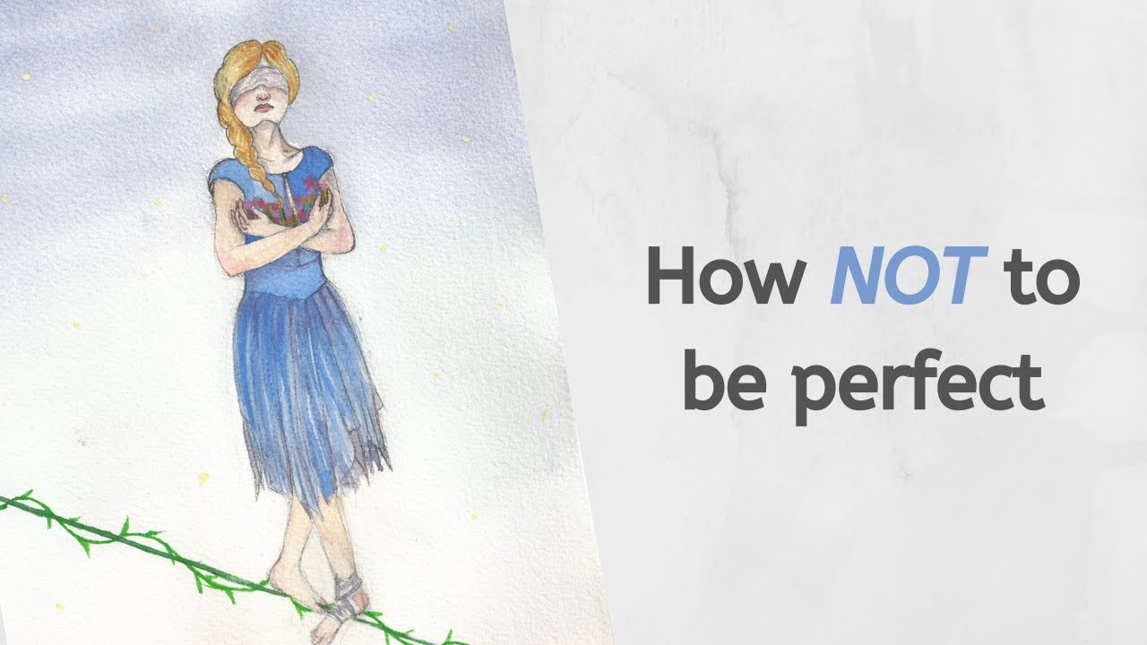 How NOT to be perfect: ways I try to deal with perfectionism and ...