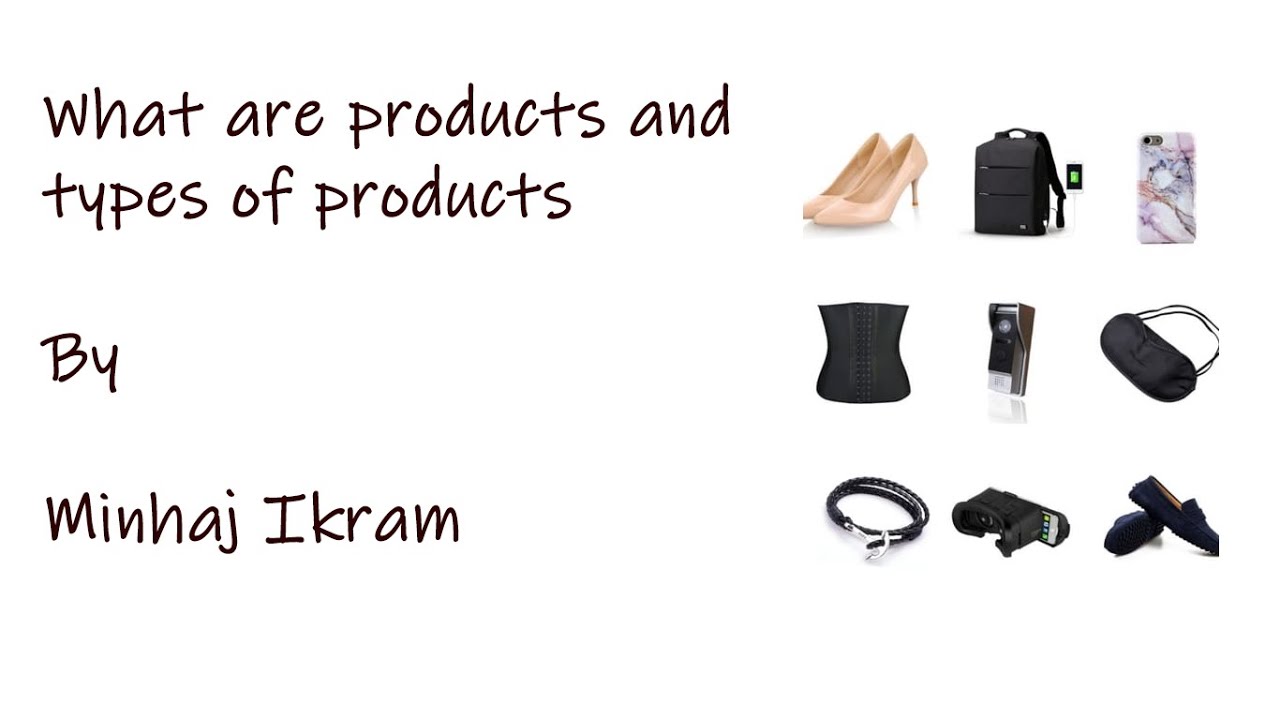 What is product, Types of products - YouTube
