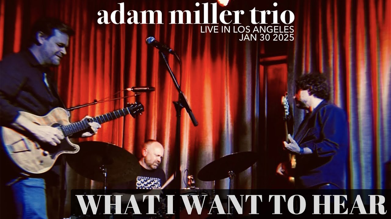 What I Want To Hear - Adam Miller - Live in Los Angeles, CA, USA - YouTube