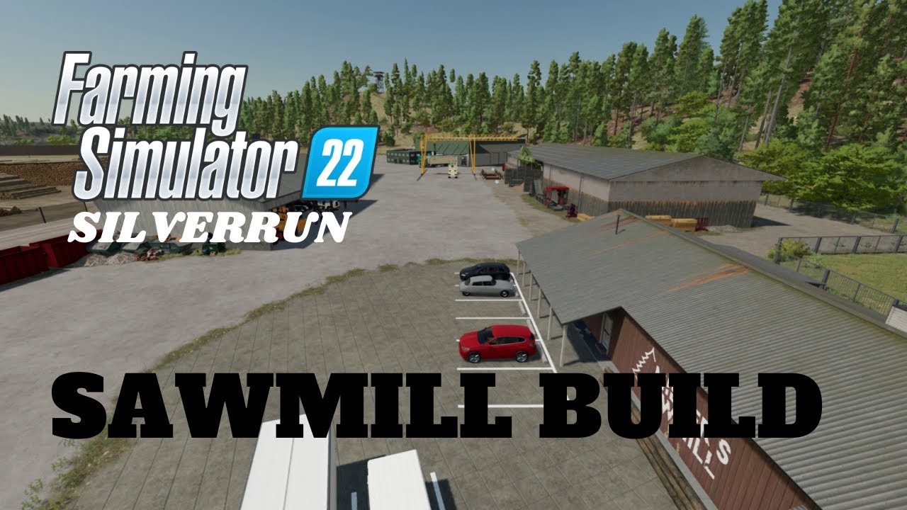 SAWMILL BUILD / SILVERRUN / [FS22] - YouTube