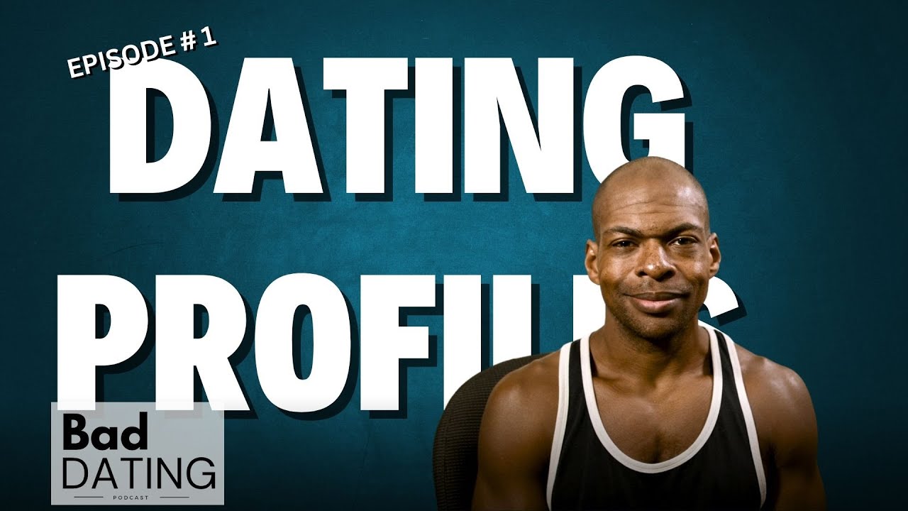 The Bad Dating Podcast Episode 1 | Dating Profiles - YouTube