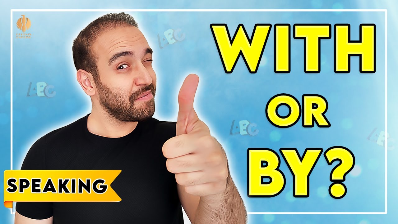 WITH or BY ? | Do You Know How To Use Them Correctly? | Learn in less ...
