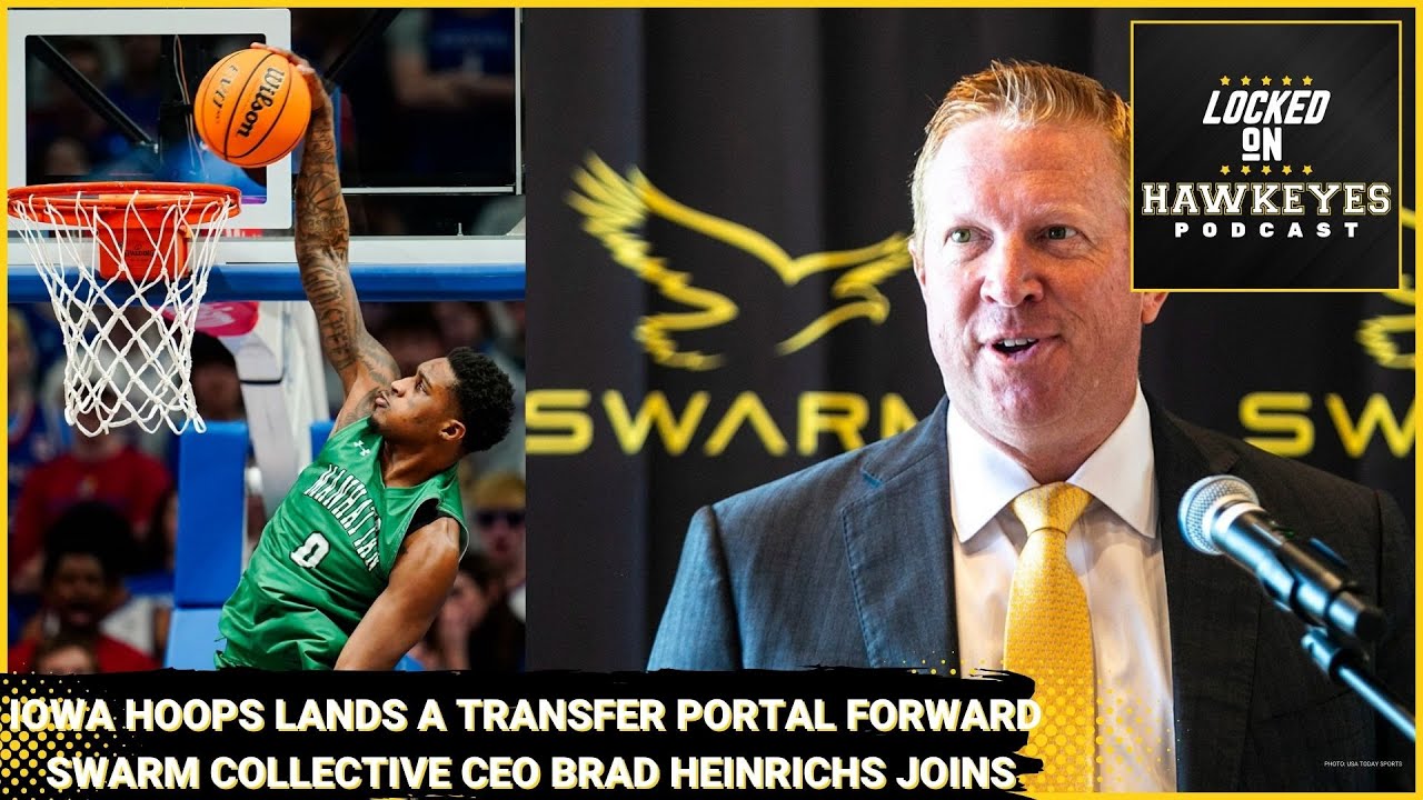 Iowa Hoops adds another player from the portal, Hawkeye Swarm CEO Brad ...