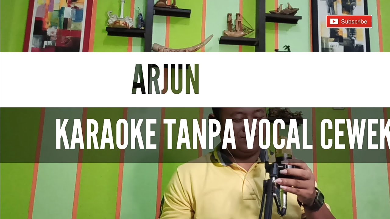 ARJUN KARAOKE TANPA VOKAL CEWEK || ARJUN KARAOKE TANPA VOKAL WANITA ...