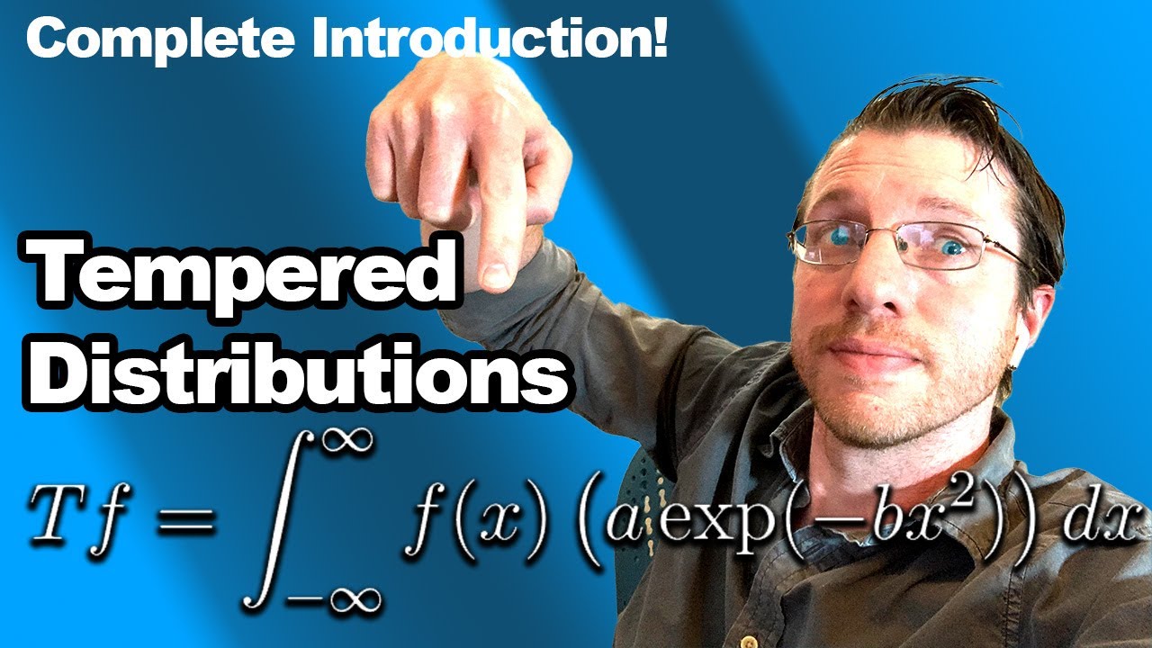 An Introduction to Tempered Distributions - YouTube