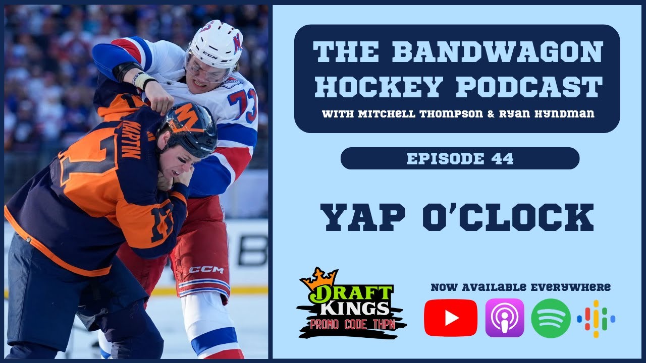 The Bandwagon Hockey Podcast: Episode 44 - "Yap O’Clock" - 02/25/2024 ...