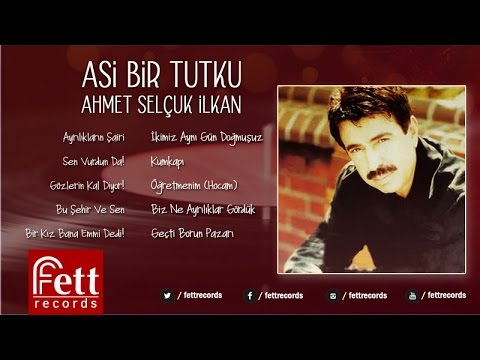Ahmet Selçuk İlkkan - Ayrılıkların Şairi