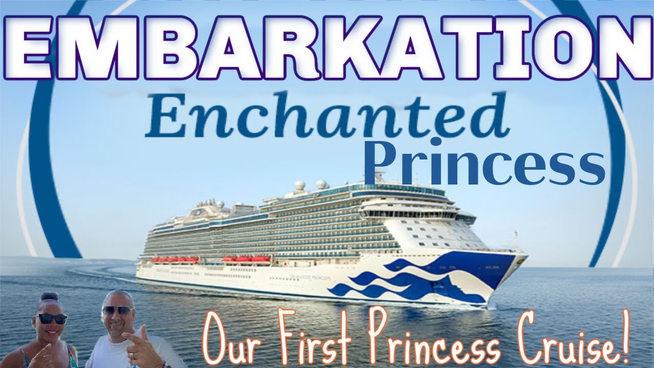 Enchanted Princess EMBARKATION DAY! - YouTube
