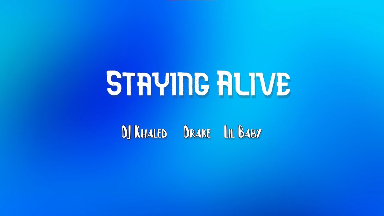 DJ Khaled - Staying Alive (Lyrics) Ft. Drake & Lil Baby - YouTube
