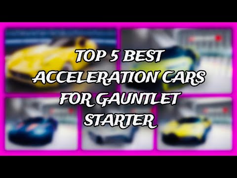 Top-5 Best Acceleration Cars For Gauntlet Starter || Asphalt 8 - YouTube
