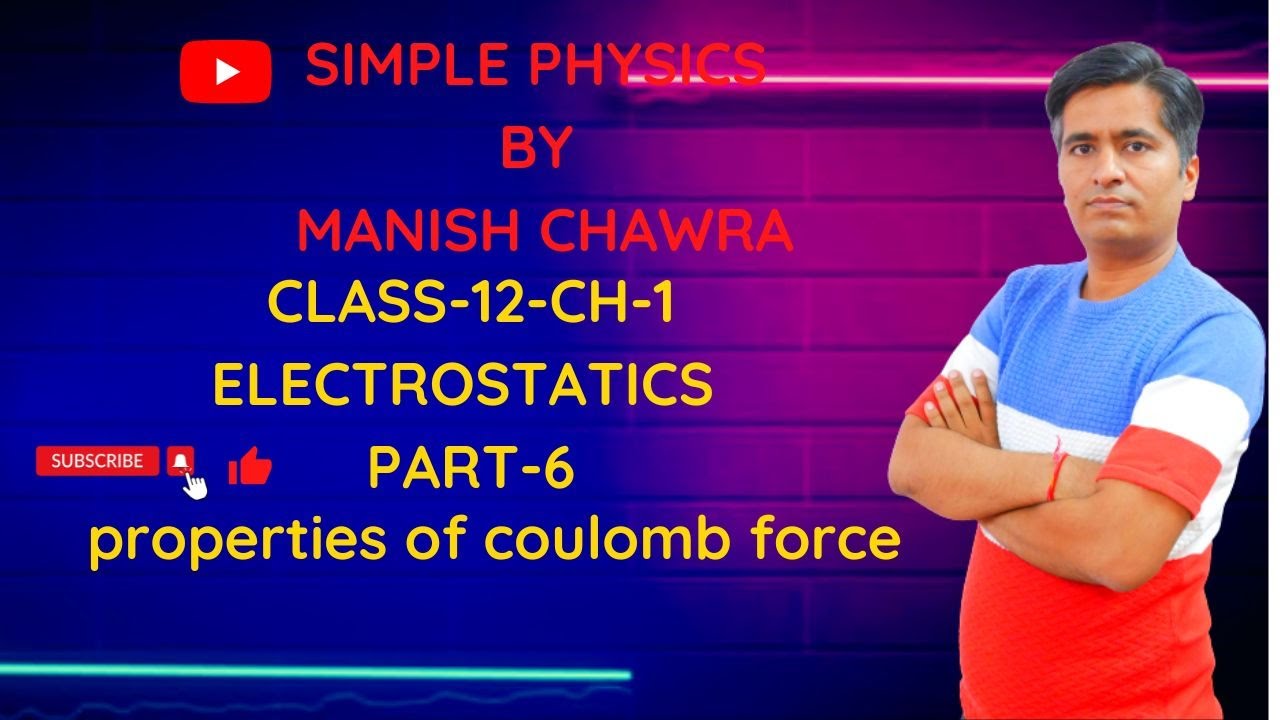 ELECTROSTATICS PART-6// SIMPLE PHYSICS BY MANISH CHAWRA SIR #cet #12th ...