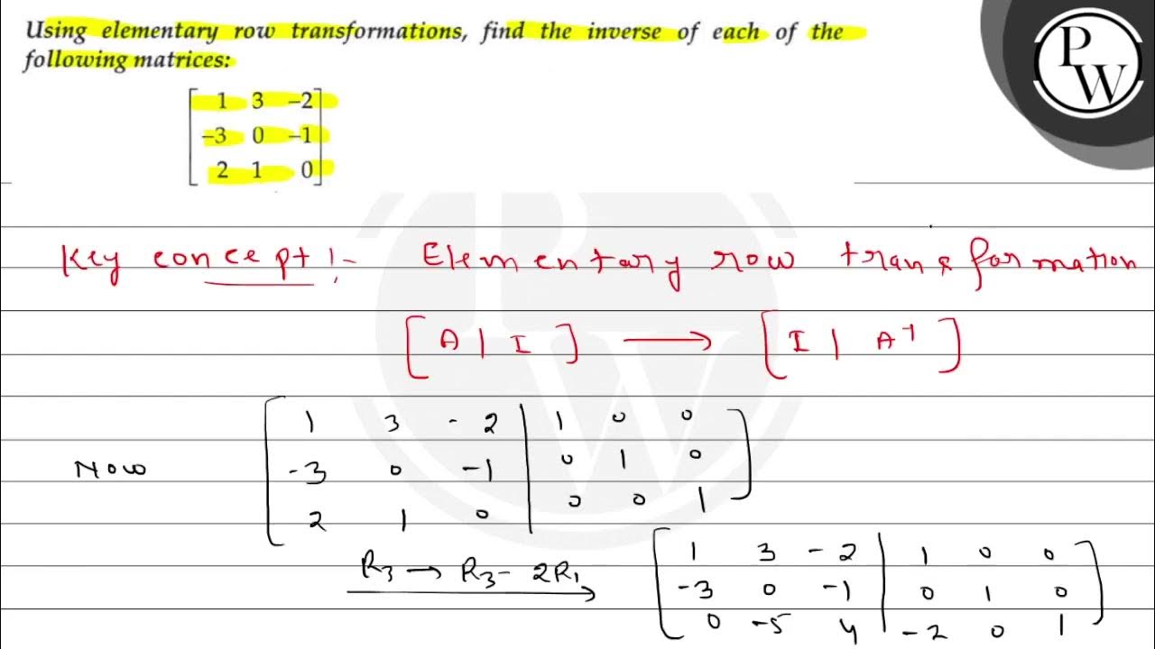 Using elementary row transformations, find the inverse of each of t... - YouTube