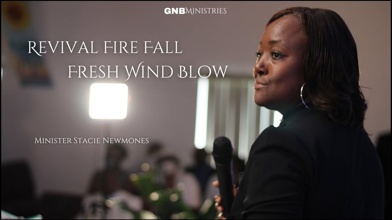 Minister Stacie Newmones "Revival Fire Fall - Fresh Wind Blow" - YouTube