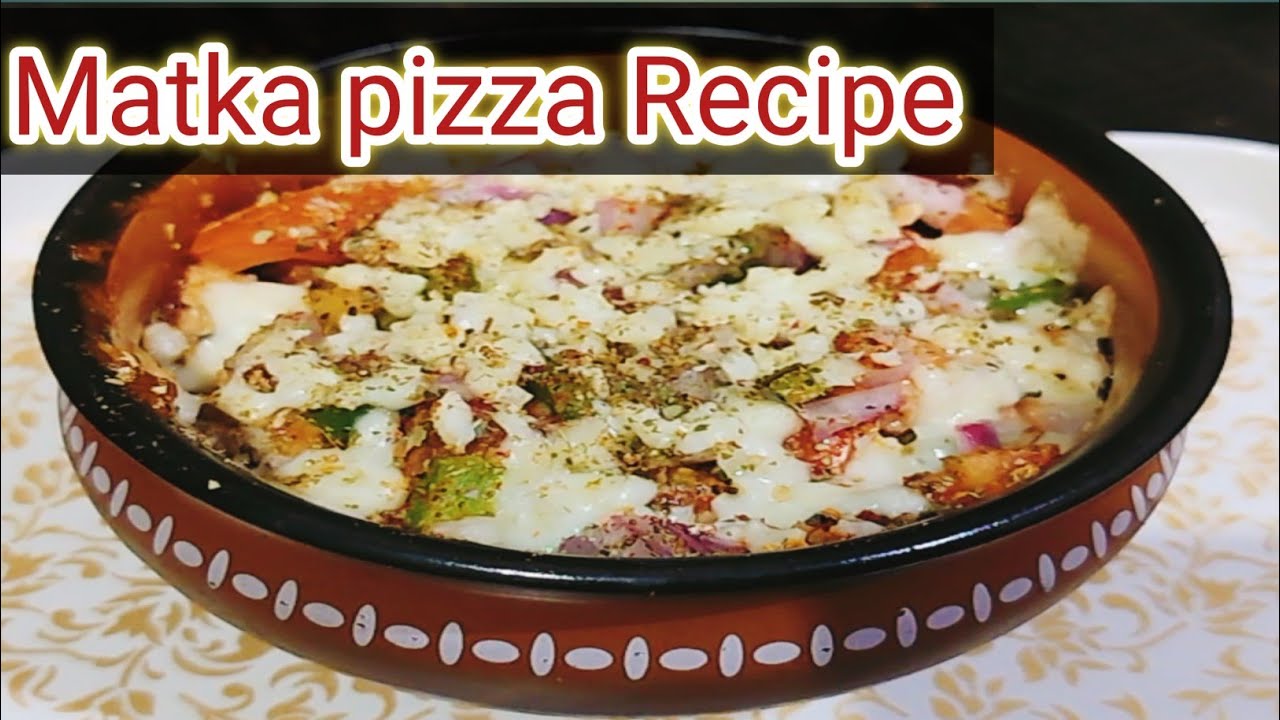 Matka pizza recipe | बहुत ही कम सामान मे बनाये बाजार जैसा tasty matka ...
