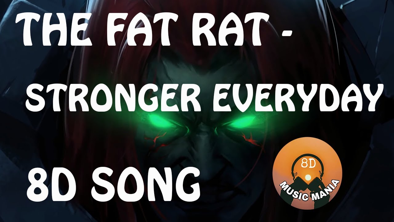 The Fat Rat - Getting Stronger Everyday 8D SONG - YouTube