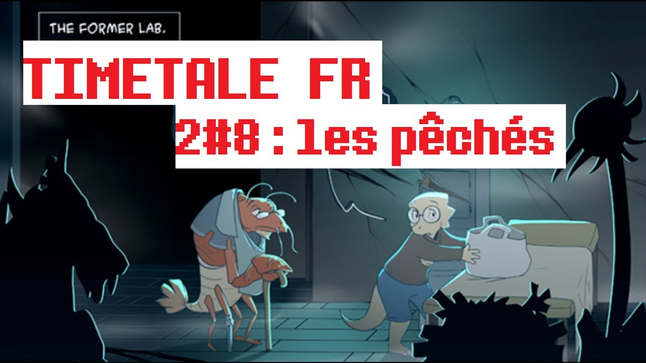 [UNDERTALE COMIC] TIMETALE 2#8 FR : les pêchés - YouTube