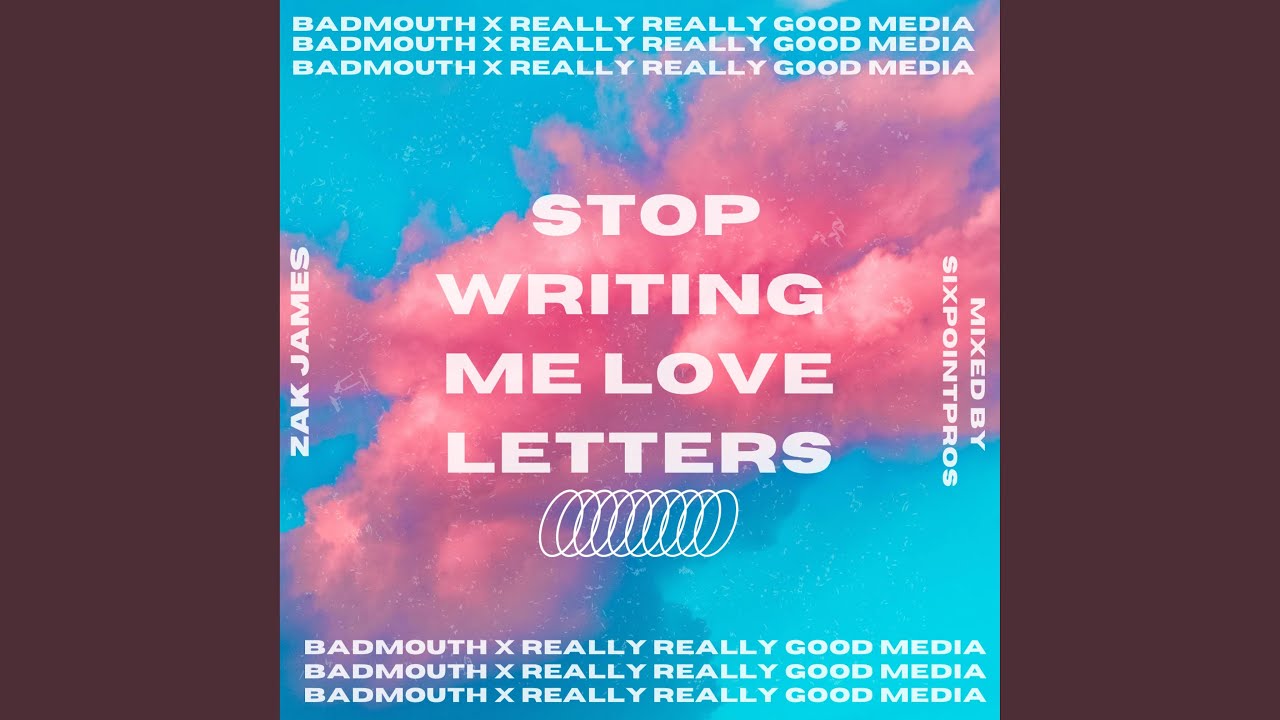 Stop Writing Me Love Letters - YouTube
