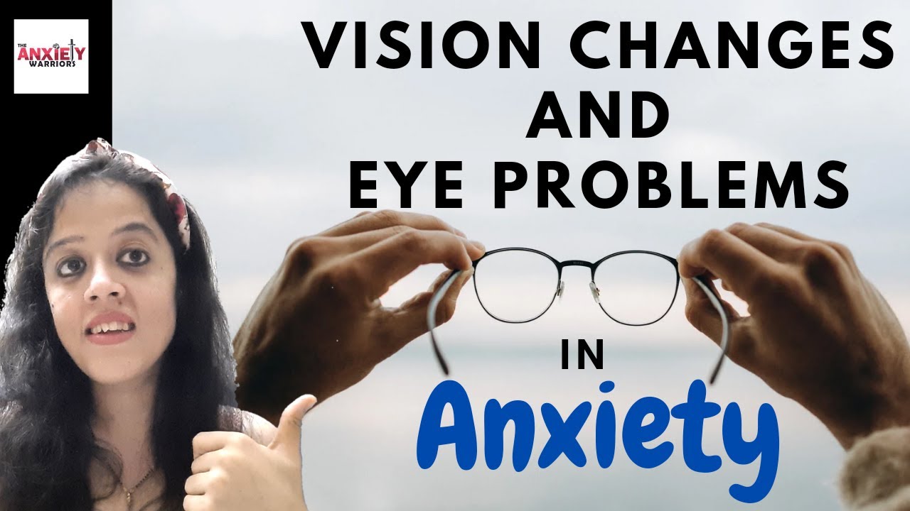 Eye Problems & Vision Changes in Anxiety | Anxiety related Eye Problems ...