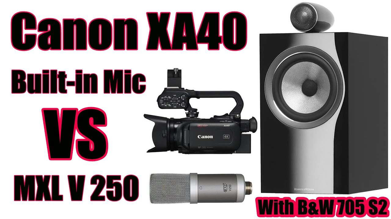 External MIC, BETTER? Canon XA40 Sound Comparison Built-in & External ...