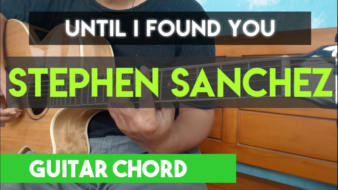 Stephen Sanchez Until I Found You Guitar Chord Tutorial Youtube 4772