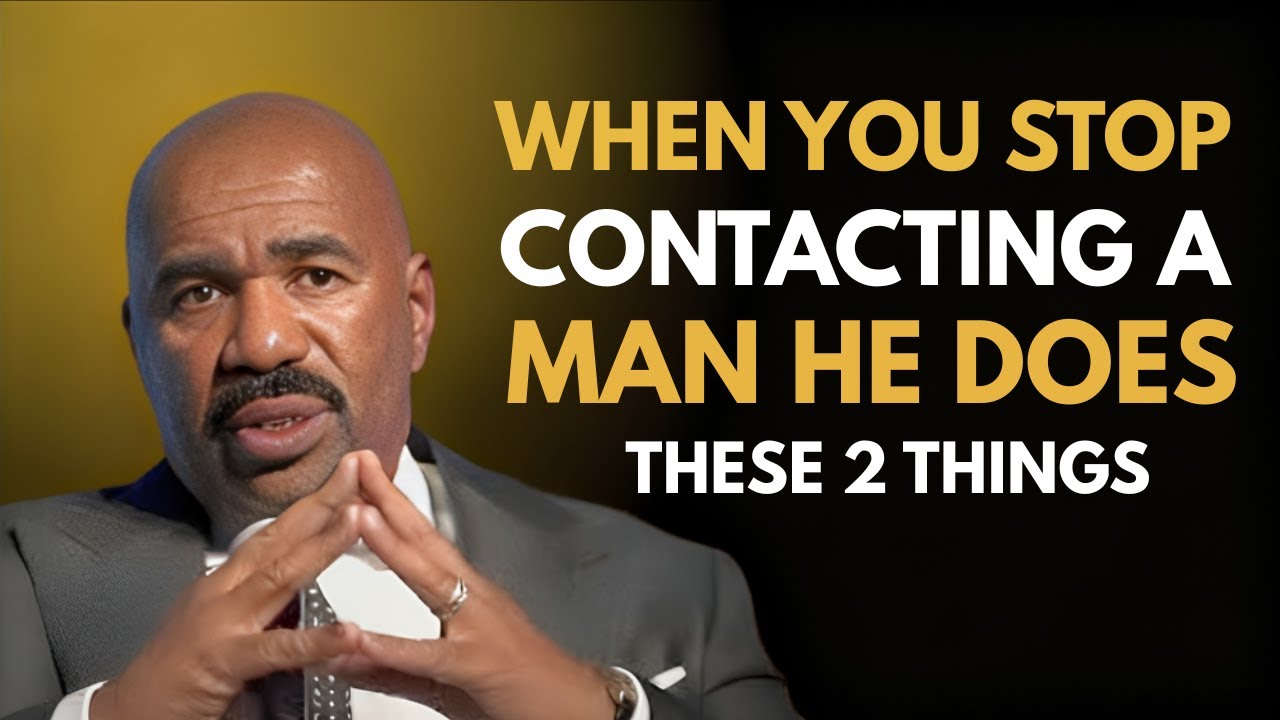 “When You Stop Contacting a Man, He Does THESE 2 Things| MOTIVATIONAL SPEECH | Steve Harvey ...