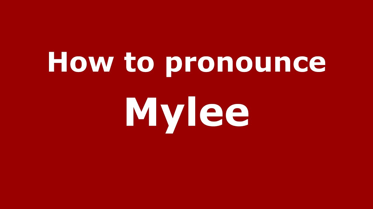 How to pronounce Mylee (American English/US) - PronounceNames.com - YouTube