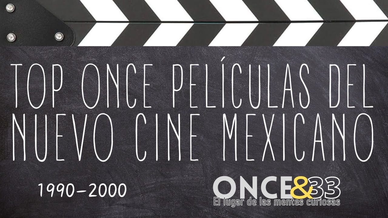 ONCE PELÍCULAS NUEVO CINE MEXICANO 2024 ONCE&TV - YouTube