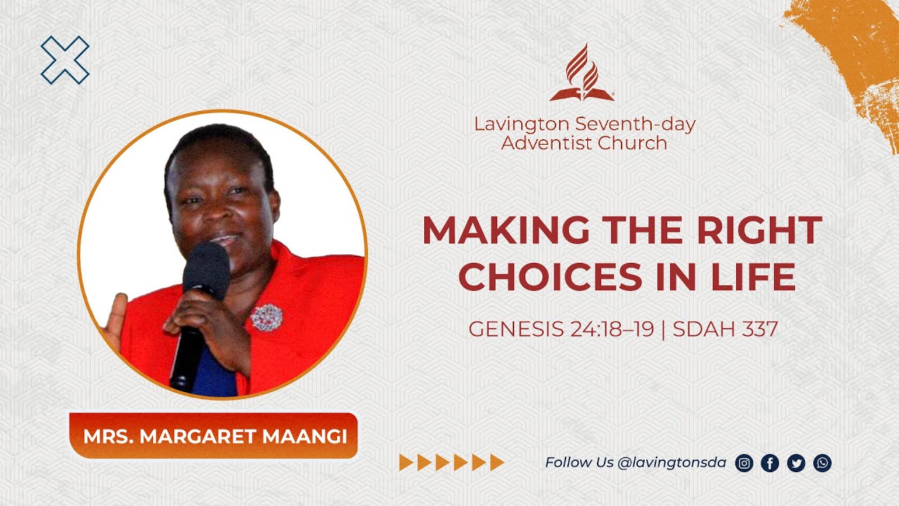 Making Right Choices in Life – Sis. Margaret Maangi – Pr. Mary Mburu ...