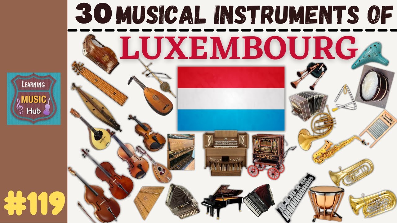 30 MUSICAL INSTRUMENTS OF LUXEMBOURG | LESSON #119 | MUSICAL ...