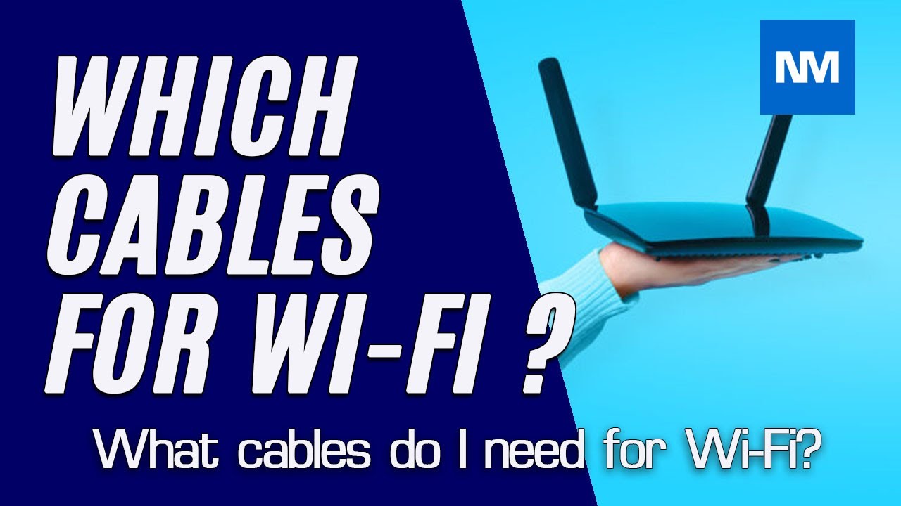 What cables do I need for Wi-Fi? (Which Cable for WiFi) - YouTube