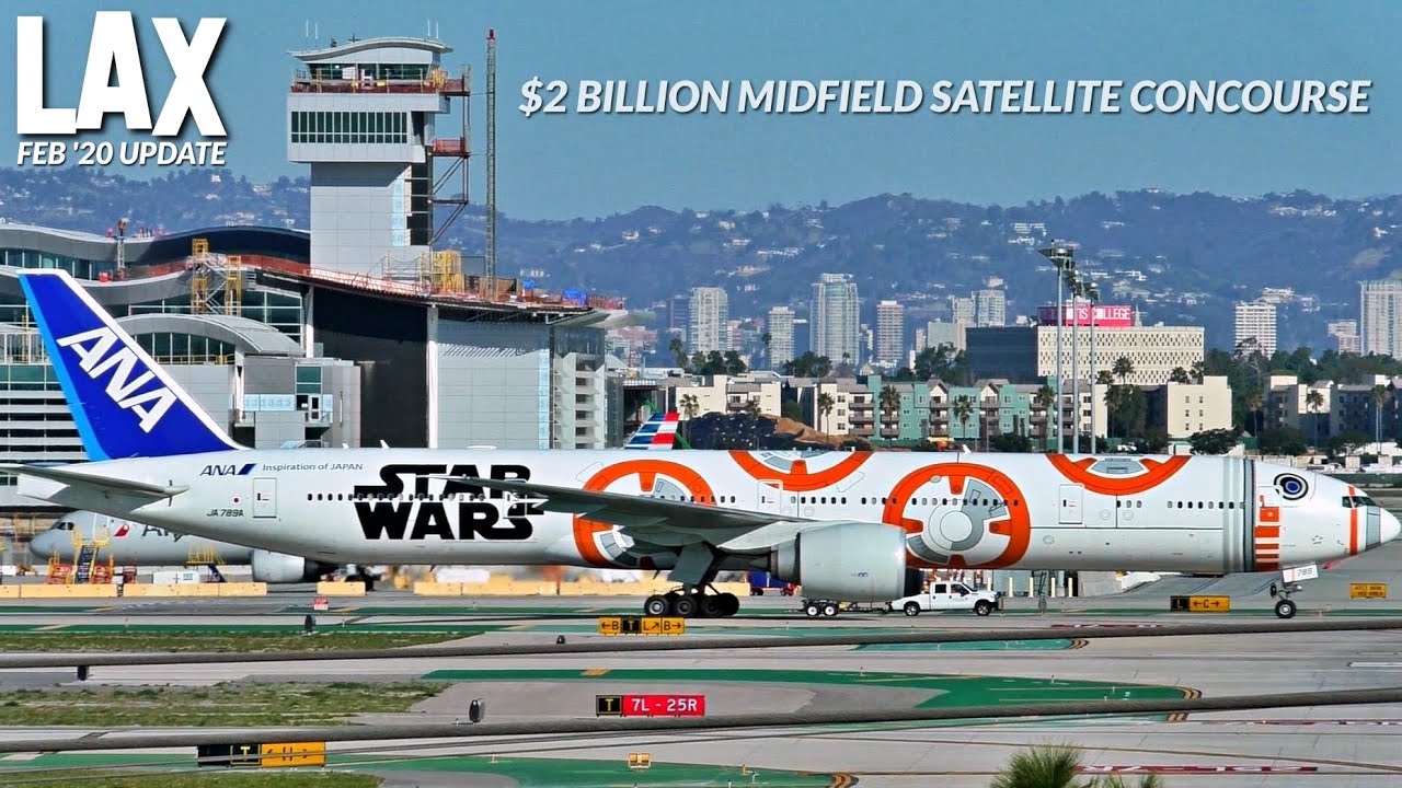 LAX Airport $2 Billion Midfield Satellite Concourse Feb '20 ...