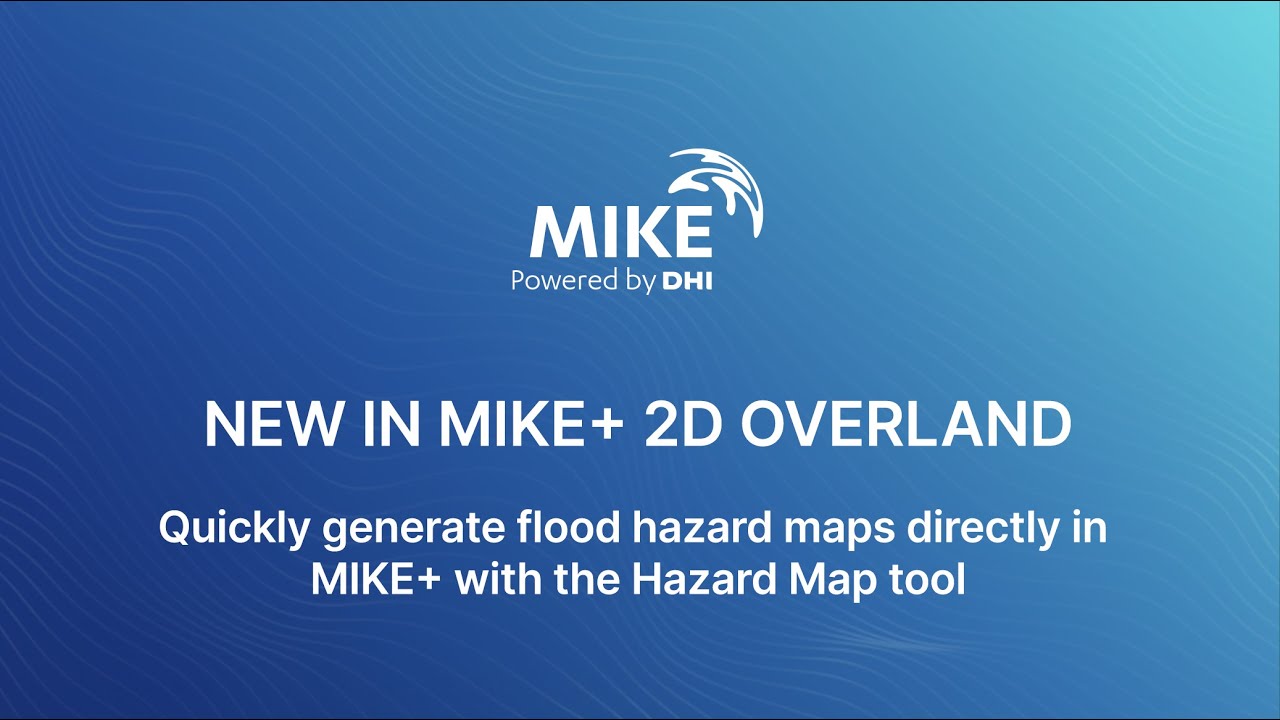 MIKE 2025 Update 1 | MIKE+ 2D Overland | Hazard Map Tool - YouTube