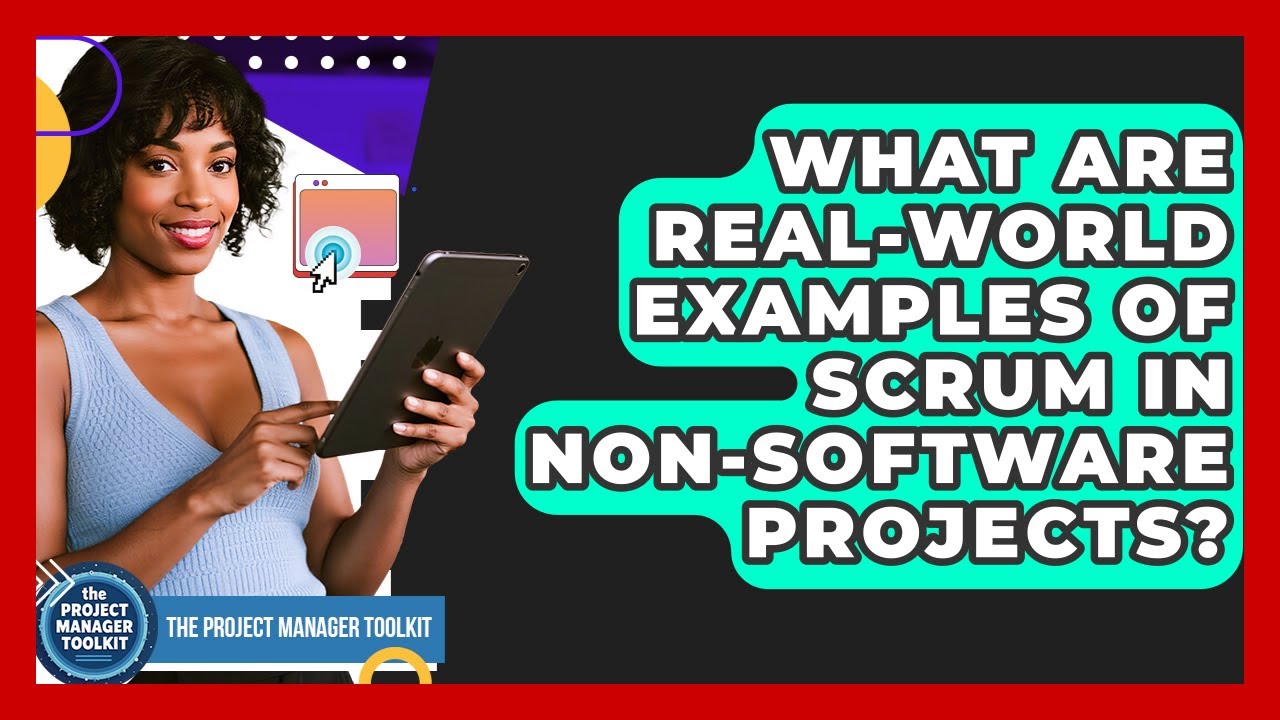 What Are Real-world Examples Of Scrum In Non-software Projects? - The ...