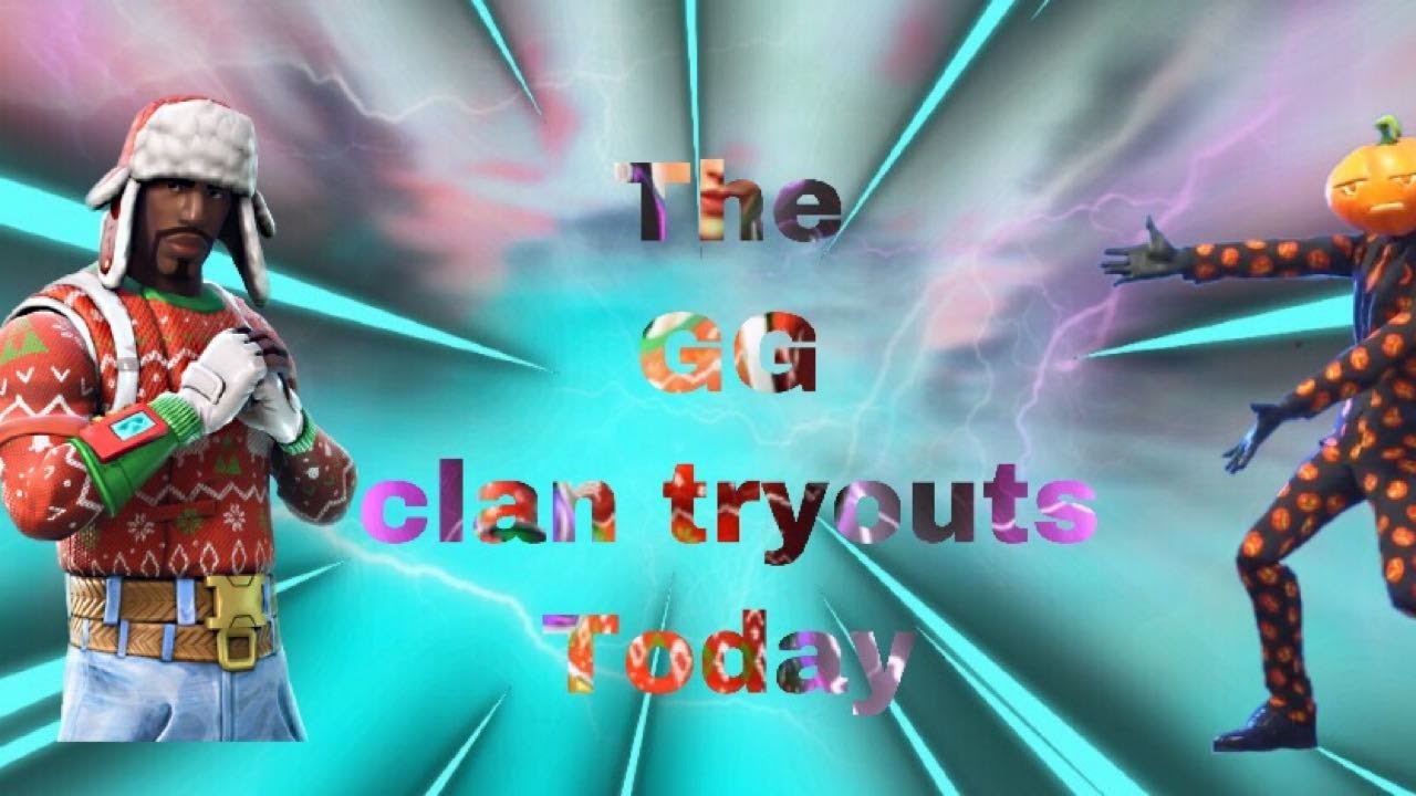 Fortnite clan tryout/The GG clan - YouTube