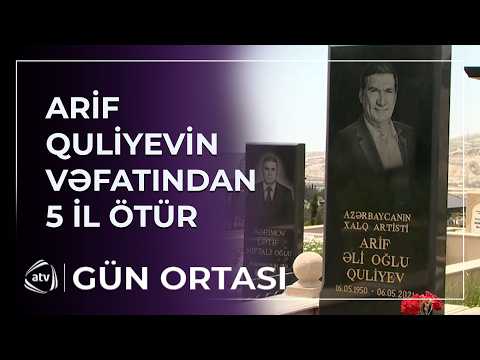 Xalq artisti Arif Quliyevin vəfatından 5 il ötür / Gün Ortası
