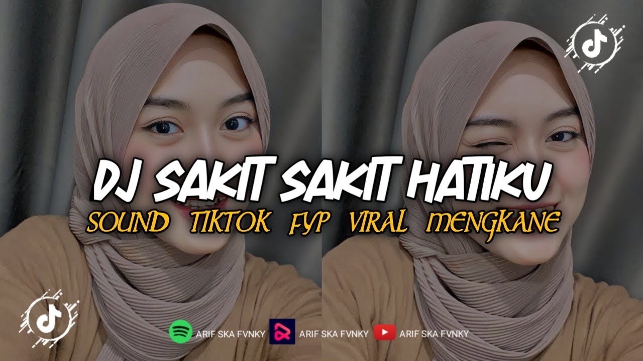 DJ SAKIT SAKIT HATIKU|SOUND TIKTOK FYP VIRAL|MENGKANE - YouTube