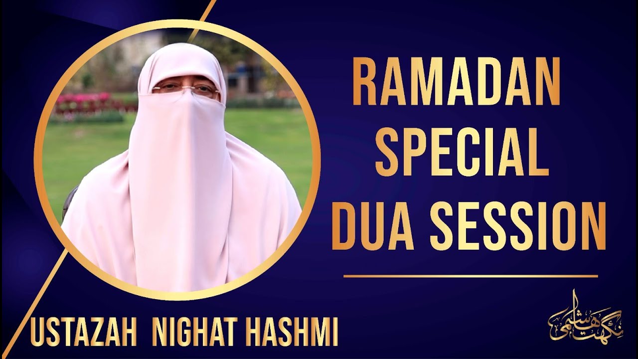 Ramadan Special Dua Session | Ustazah Nighat Hashmi - YouTube