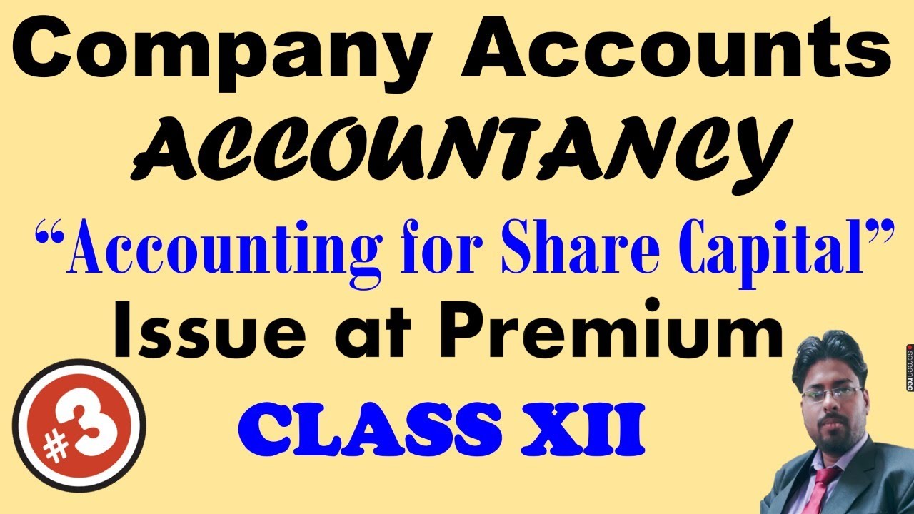 Issue Of Shares At Premium| Company Accounts| Journal Entries ...