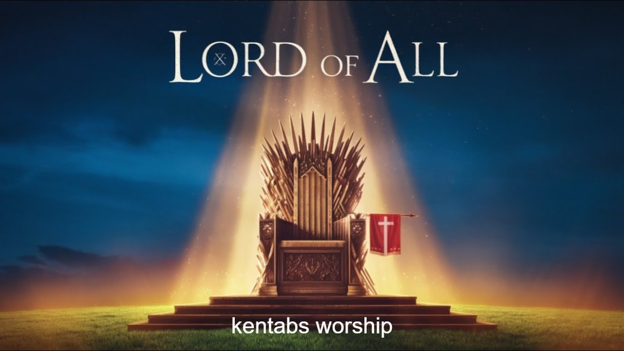 Lord of All | kentabs worship - YouTube
