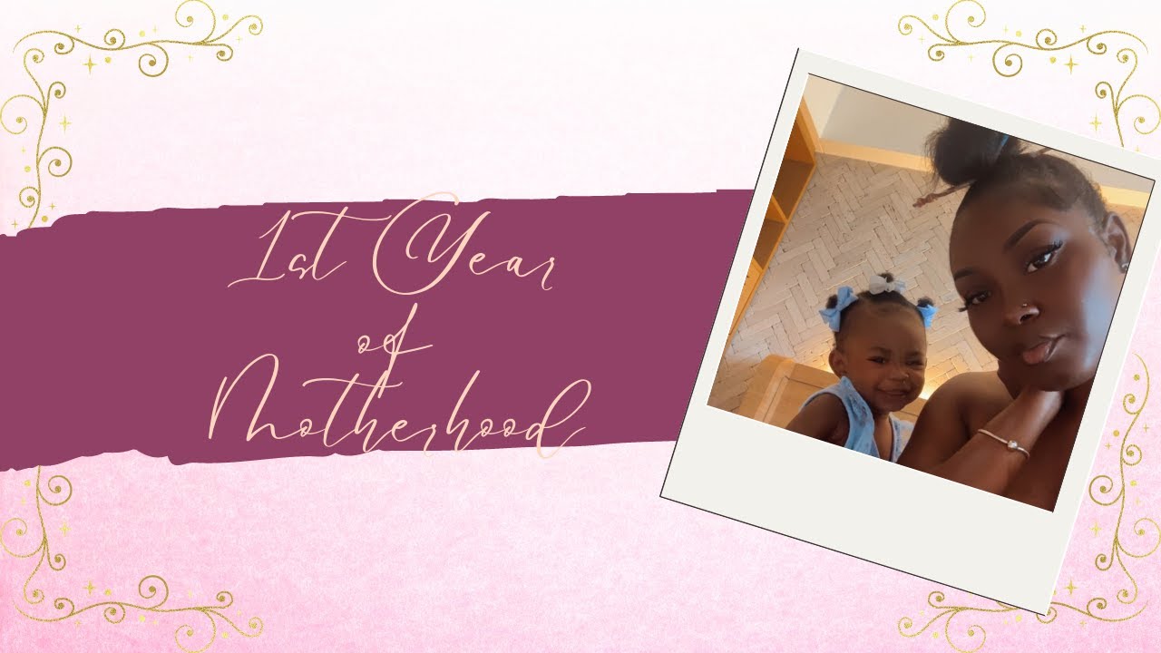 My First Year of Motherhood - YouTube