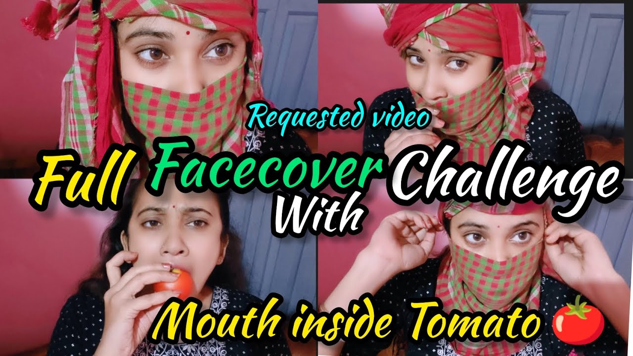 Full face cover challenge/face cover challenge with tomato/Face cover ...