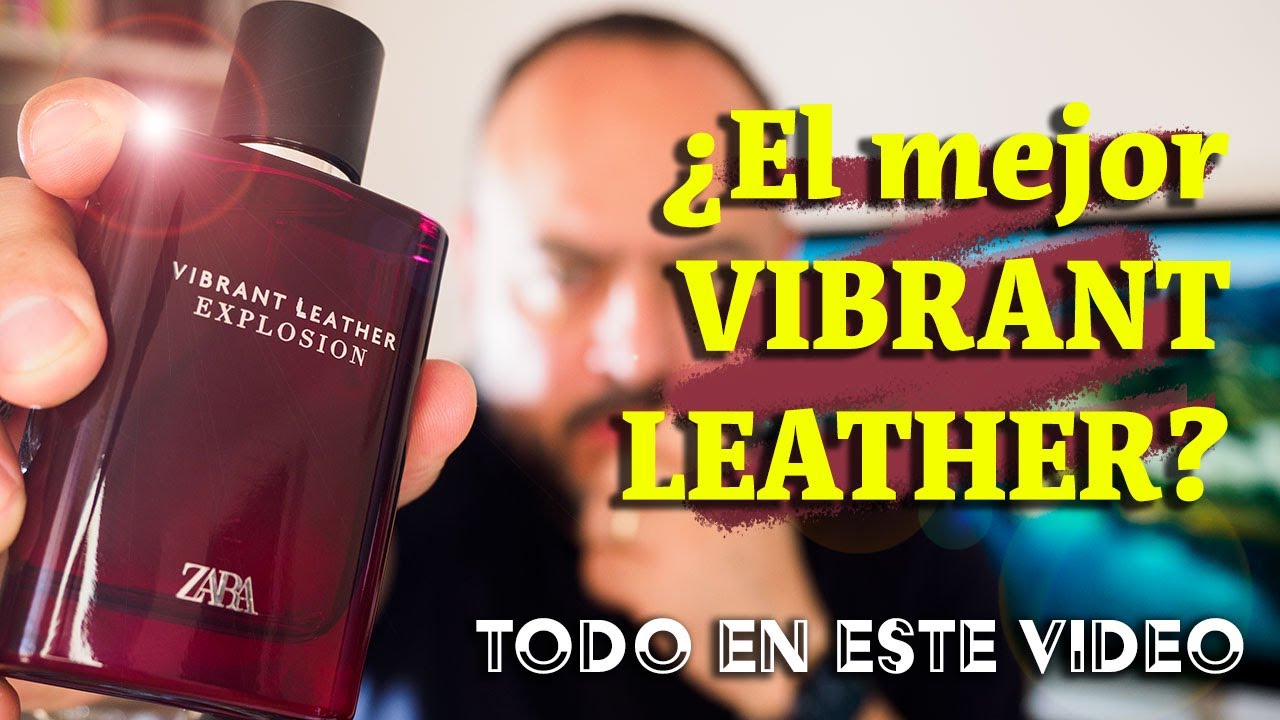 Vibrant Leather Explosion Zara / El que dura más, el más intenso - YouTube