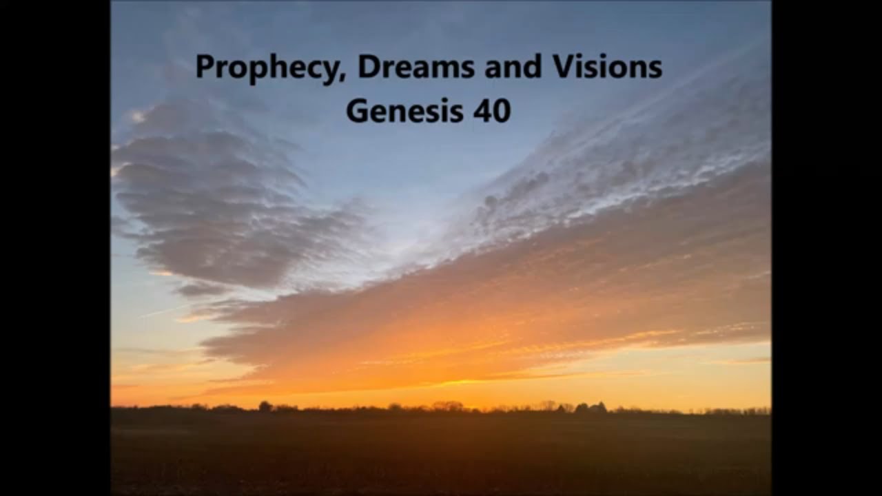Prophecy, Dreams and Visions. Genesis 40 - YouTube