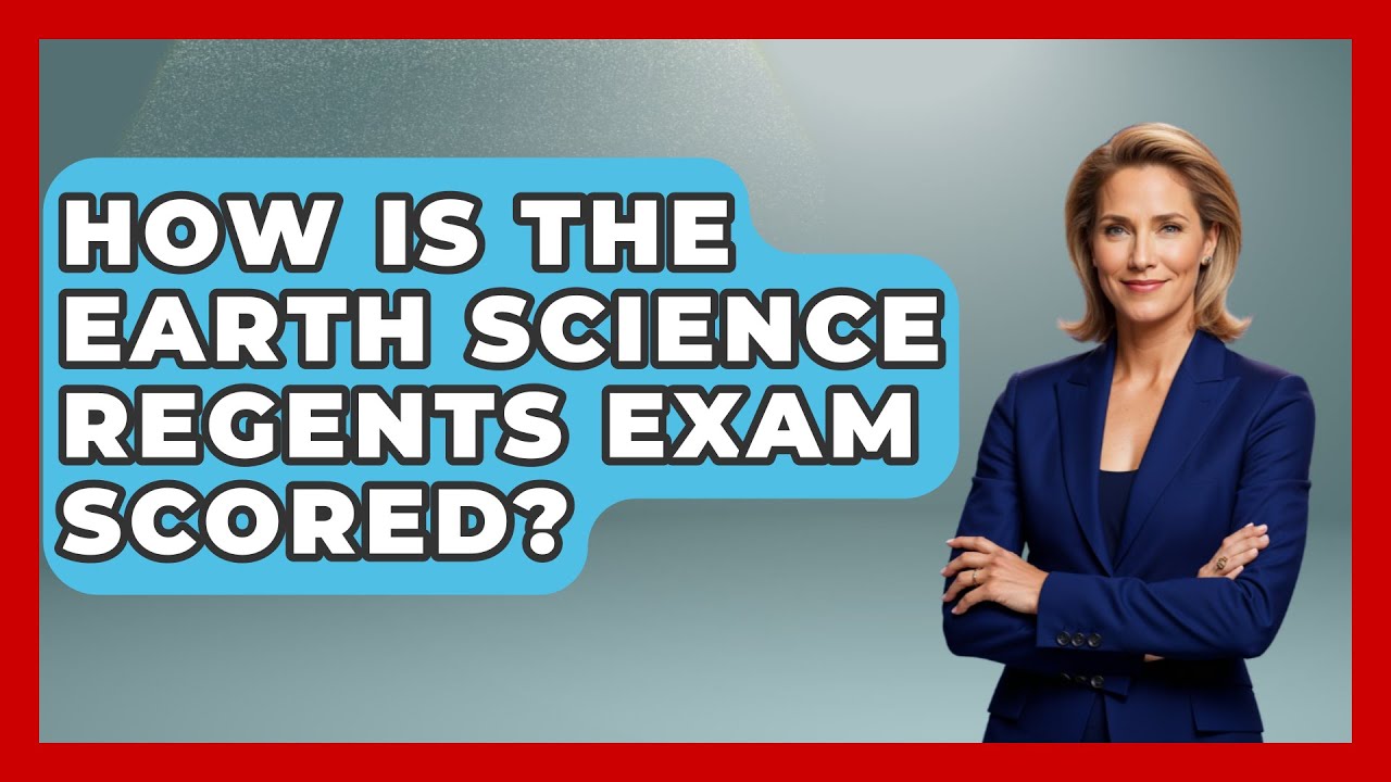 How Is the Earth Science Regents Exam Scored? - Earth Science Answers ...