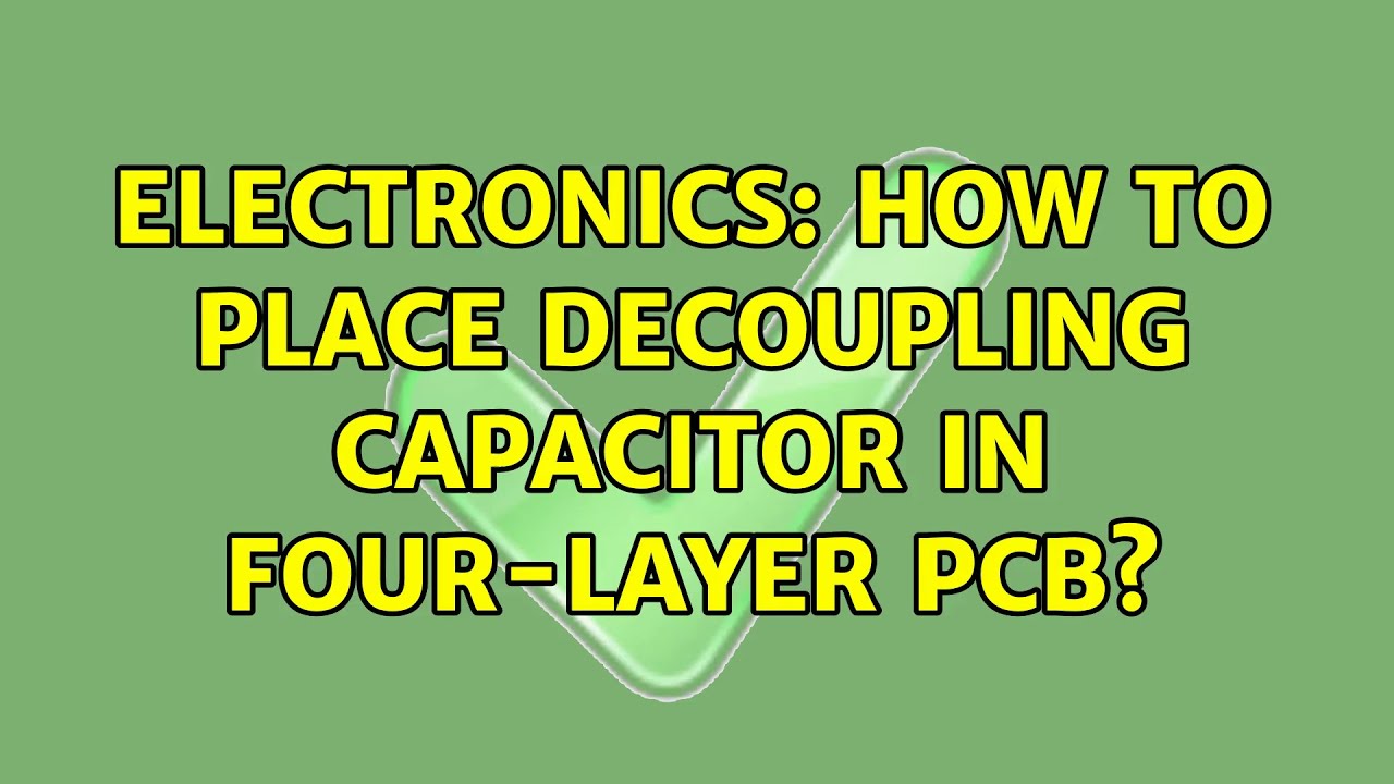 Electronics: How to place decoupling capacitor in four-layer PCB? (3 ...
