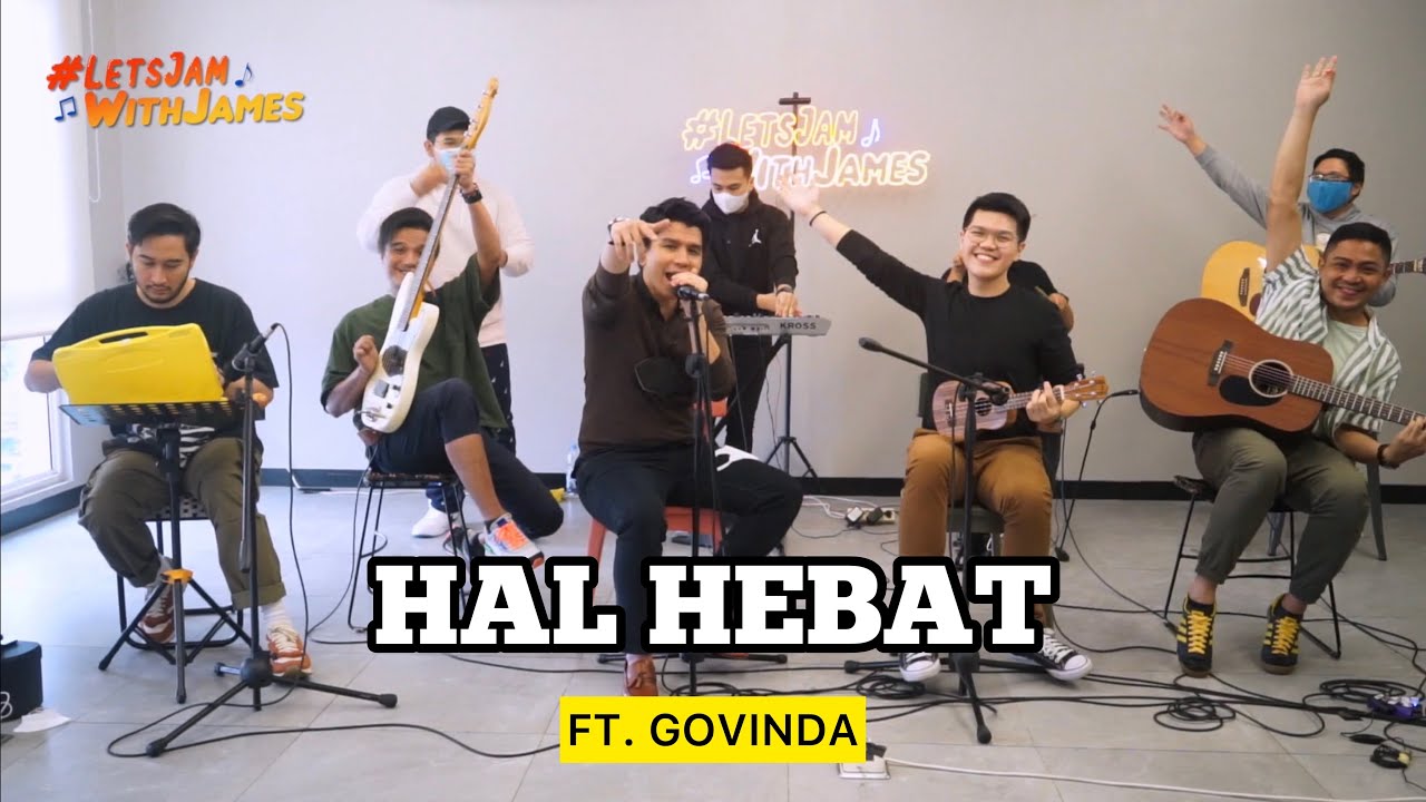 HAL HEBAT (REGGAE) - GOVINDA Ft. Fivein #LetsJamWithJames - YouTube